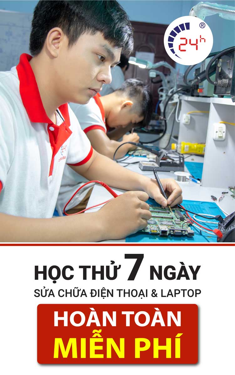 ĐĂNG KÍ HỌC THỬ MIỄN PHÍ HỌC NGHỀ SỬA CHỮA ĐIỆN THOẠI & LAPTOP - 24h ...